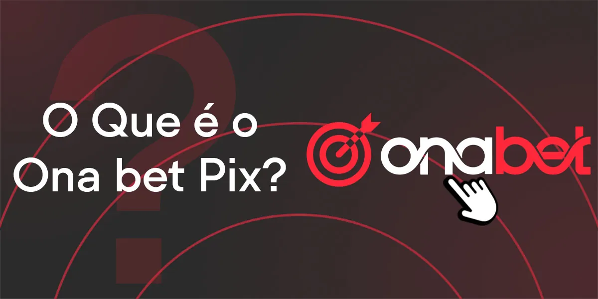 O que é o Onabet Pix e como posso utilizá-lo para recarregar a minha conta?